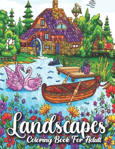 Landscapes Coloring Book For Adult: An adult coloring book with ...