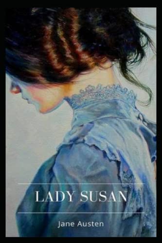 Lady Susan Annotated by Jane Austen | Goodreads