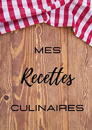 Mes recettes culinaires: Cahier de recettes à compléter | format A4 ...
