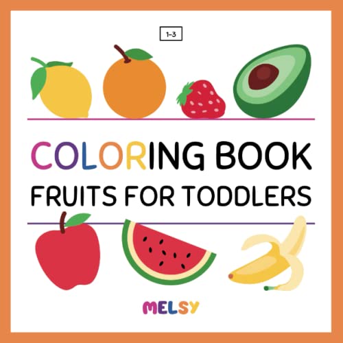 Coloring Book Fruits for Toddlers: First Doodling for Children Ages 1-3 ...