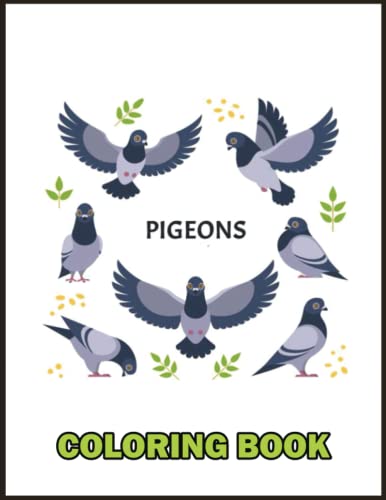 Pigeon Coloring Book: 110 Amazing Pigeon Coloring Pages With Simple ...