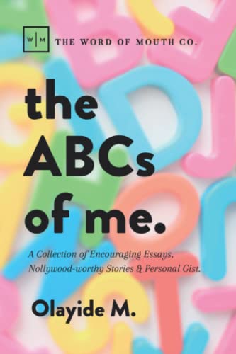 The ABCs of Me.: A Collection of Encouraging Essays, Nollywood-worthy ...