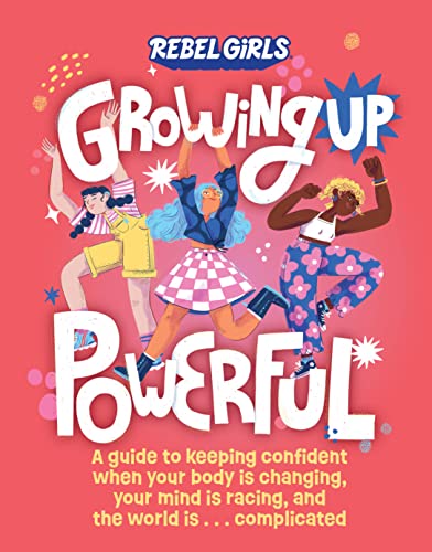 Growing Up Powerful: A Guide to Growing Up Powerful, Embracing Change ...