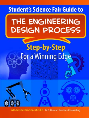 Student's Science Fair Guide to the Engineering Design Process: Step-by ...