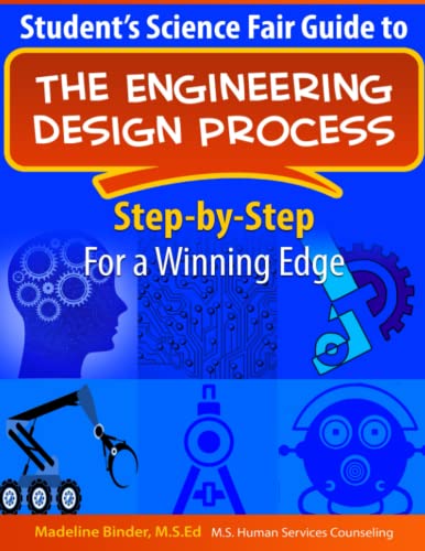 Student's Science Fair Guide to the Engineering Design Process: Step-by ...