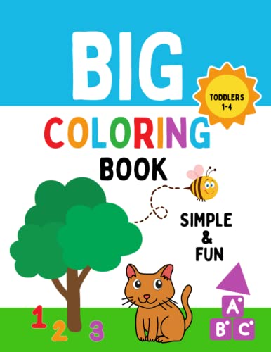Big Coloring Book Simple & Fun For Toddlers 1-4: 100 Pictures To Learn ...