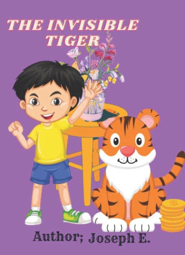 The Invisible Tiger: Kids Story Book by Joseph E. | Goodreads