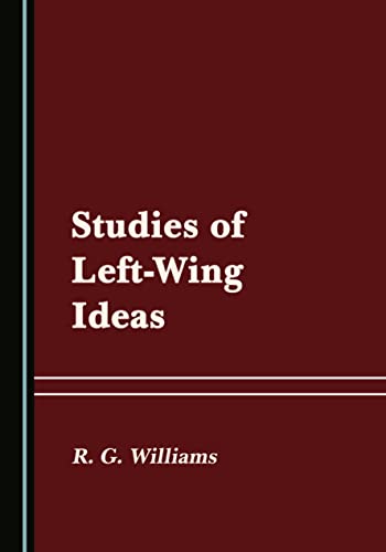 Studies of Left-Wing Ideas by R. G. Williams | Goodreads