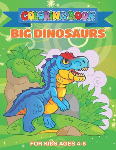 Big Dinosaurs | Coloring Book for Kids Ages 4-8: Cool Dinosaurs Themed ...