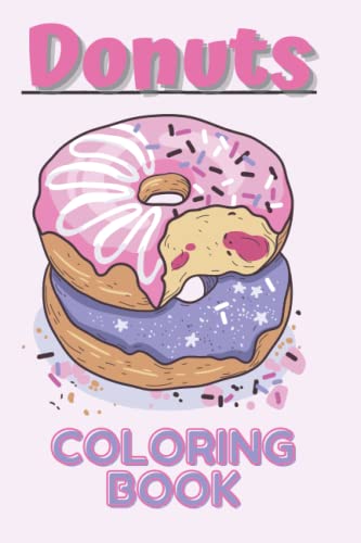 Donuts coloring book for kids: Donuts, cakes, sweets, ice cream for ...
