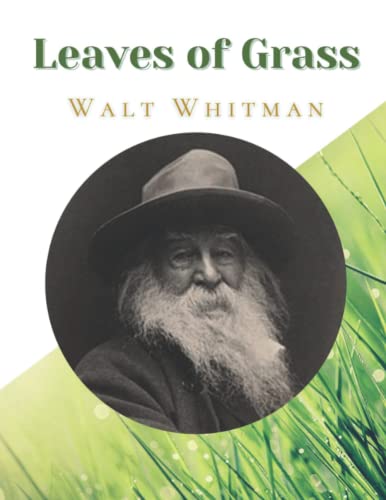 Leaves of Grass: Original Classics and Annotated by Walt Whitman ...