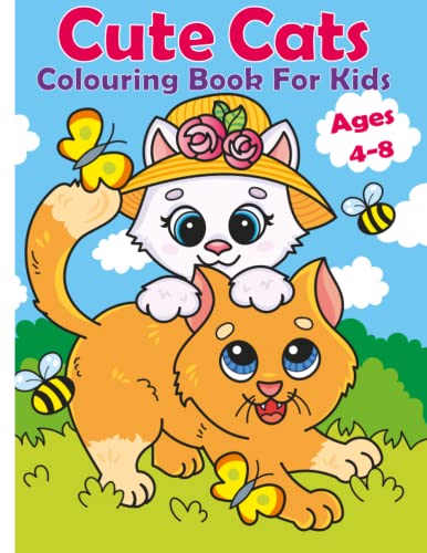 Cute Cats Colouring Book for Kids Ages 4-8: Fun And Easy Colouring ...