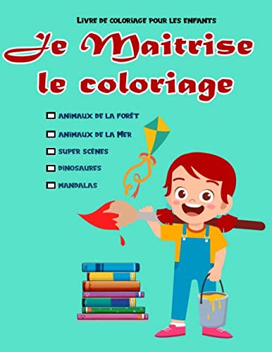 Je Maitrise le Coloriage: Livre de coloriage pour les enfants Mandalas ...