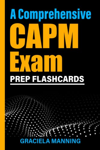 A Comprehensive CAPM Exam Prep Flashcards by Graciela Manning | Goodreads
