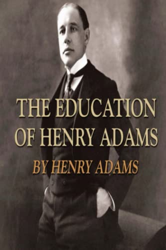 The Education of Henry Adams (Annotated) by Henry Adams | Goodreads