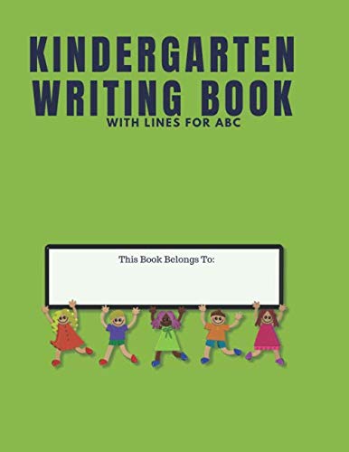 Kindergarten Writing Book: with 160 Blank handwriting practice paper ...