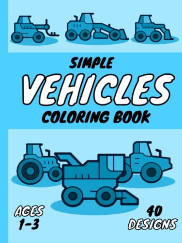 Simple Vehicles Coloring Book for Kids: My First Activity Book with Big ...