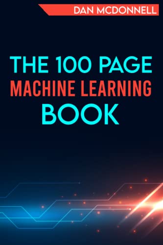 The 100 page machine learning book by Dan McDonnell | Goodreads