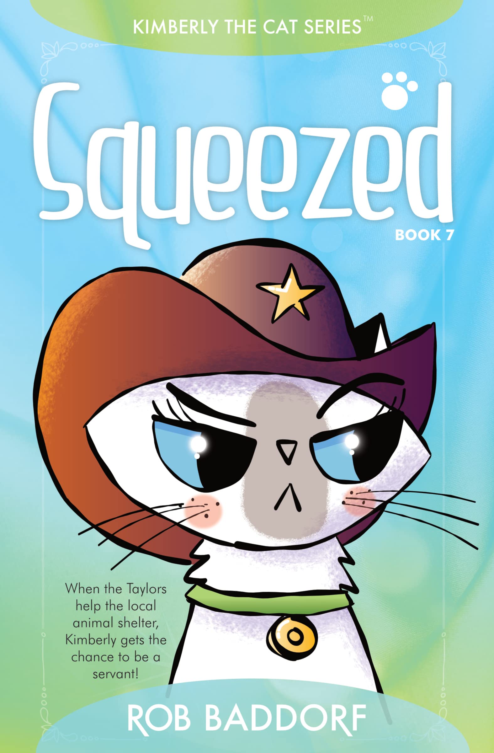 Squeezed: Kimberly the Cat Series. Family-friendly middle-grade fiction. Book 7 by Rob Baddorf ...
