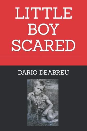 LITTLE BOY SCARED by DARIO DEABREU | Goodreads