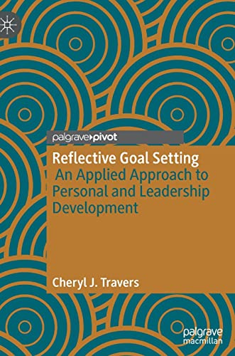 Reflective Goal Setting: An Applied Approach to Personal and Leadership ...