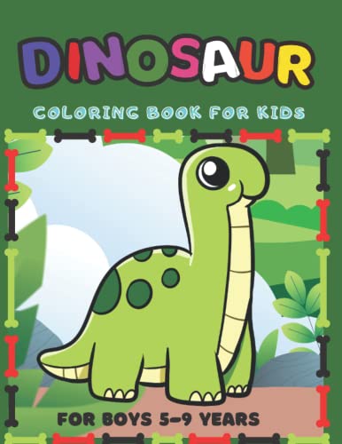 Dinosaur Coloring Books: For Boys 5-9 Years Cute Dinosaur Coloring Book ...