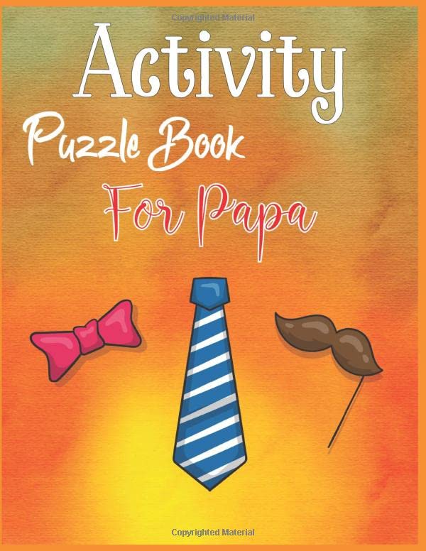 Activity Puzzle Book For Papa: Fun Games, Puzzles & Trivia Challenges Specially Designed to Keep ...