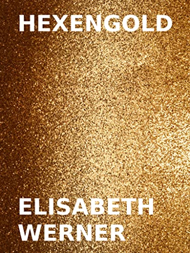 Hexengold (German Edition) by Elisabeth Werner | Goodreads