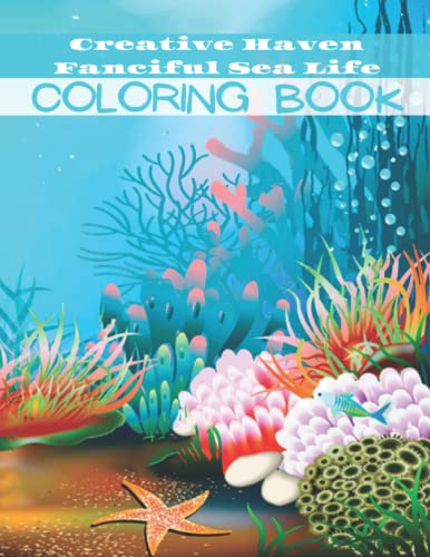 Creative Haven Fanciful Sea Life Coloring Book: An Adult Coloring Book ...