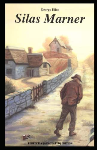 Silas Marner: Perfectly (Annotated) Edition by George Eliot | Goodreads