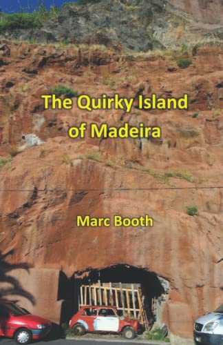 The Quirky Island of Madeira by Marc Booth | Goodreads