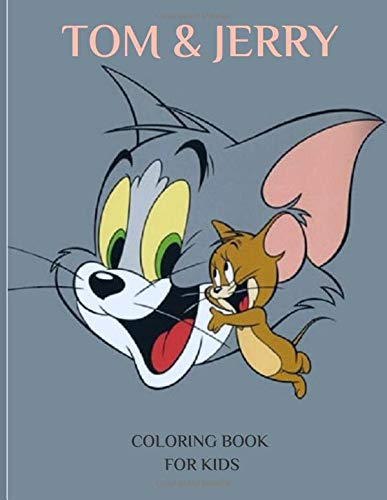 Tom and Jerry coloring books for kids: coloring book for kids that love ...