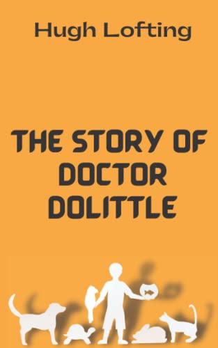 The Story of Doctor Dolittle: An Illustrated Children's Classic by Hugh ...