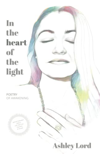 SPECIAL EDITION: In the Heart of the Light: poetry of awakening by ...