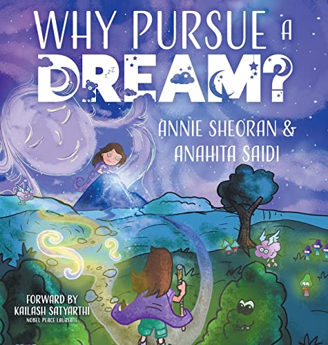 Why Pursue a Dream by Annie Sheoran | Goodreads