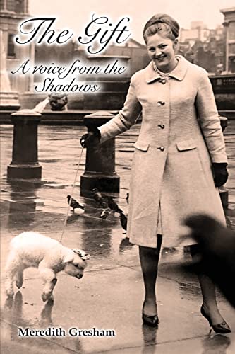 The Gift: A voice from the Shadows by Meredith Gresham | Goodreads
