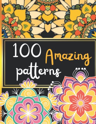 100 amazing patterns: 100 magical patterns adult coloring book flower ...