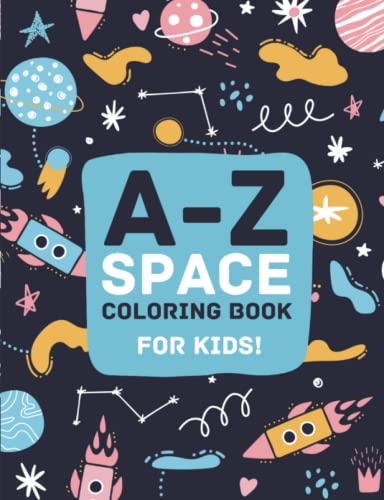 A-Z Space Coloring Book for Kids: Space Themed Coloring Book, from ...