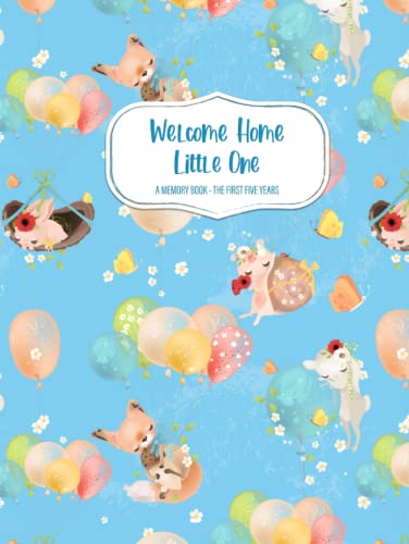 Welcome Home Little One: The First 5 Years, The Complete Memory Book ...