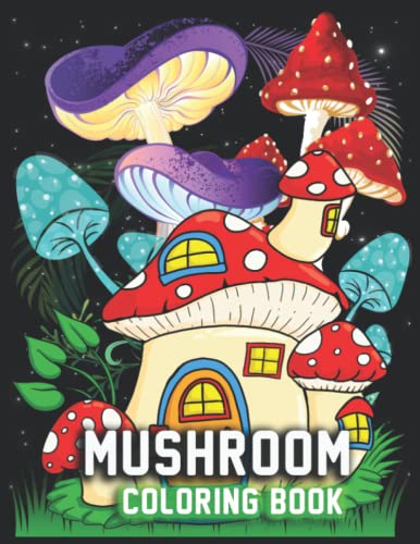 Mushroom Coloring Book: Mushrooms Adult Coloring Book Illustrations ...