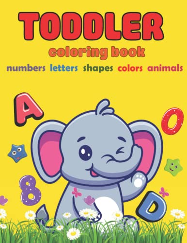 Toddler Coloring Book Numbers, Letters, Shapes, Colors, Animals ...