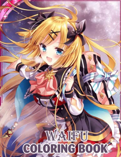 Waifu Coloring Book: Challenging Great Awesome Creativity Adults Books ...