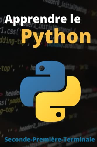 Apprendre à programmer avec Python: Terminale, Seconde, Première, NSI ...