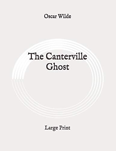 The Canterville Ghost: Large Print by Oscar Wilde | Goodreads