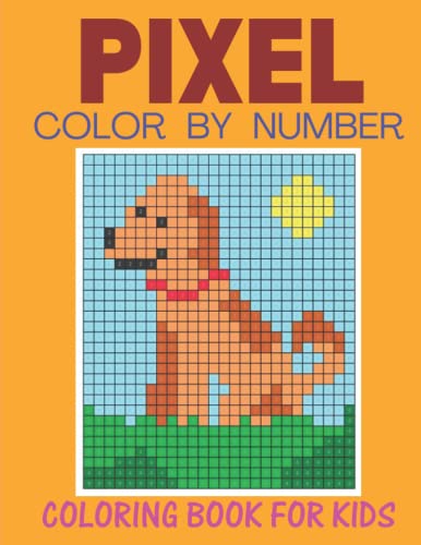 Pixel Color By Number Coloring Book For Kids: Pixel Color By Number ...