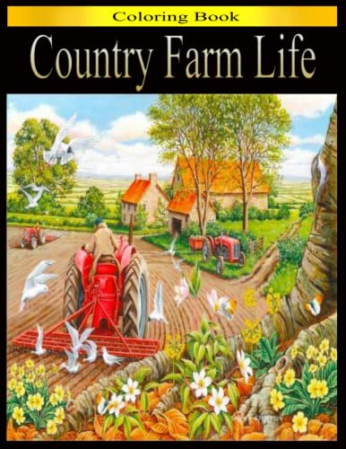 Country Farm Life Coloring Book: An Adult Coloring Book Featuring ...