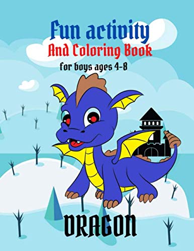 Fun activity and coloring book for boys ages 4-8 dragon: awesome cool ...