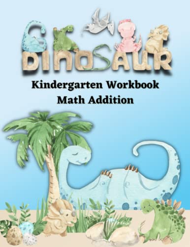 Dinosaur Kindergarten Workbook Math Addition: Addition Workbook, Math ...
