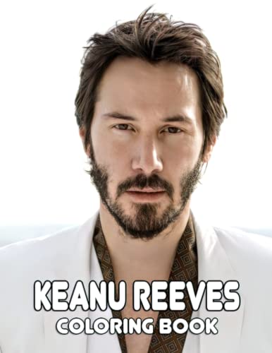 Keanu Coloring Book: The Complete Featuring Reeves Modern Books For ...