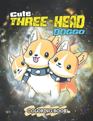 Cute Three-Head Doggo Coloring Book: Coloring Book For Kids, Teens ...
